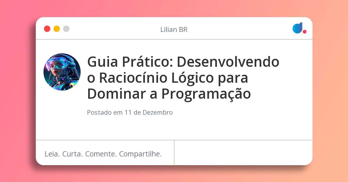 Guia Prático Desenvolvendo O Raciocínio Lógico Para Dominar A Programação