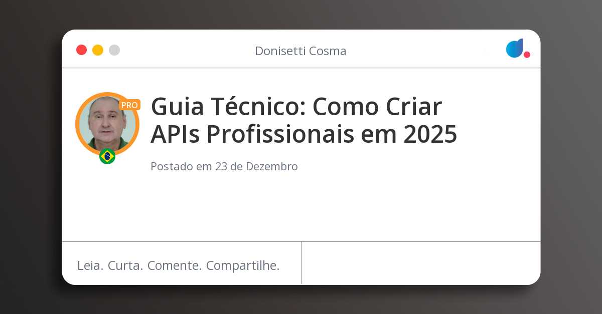 Guia Técnico Como Criar Apis Profissionais Em 2025 