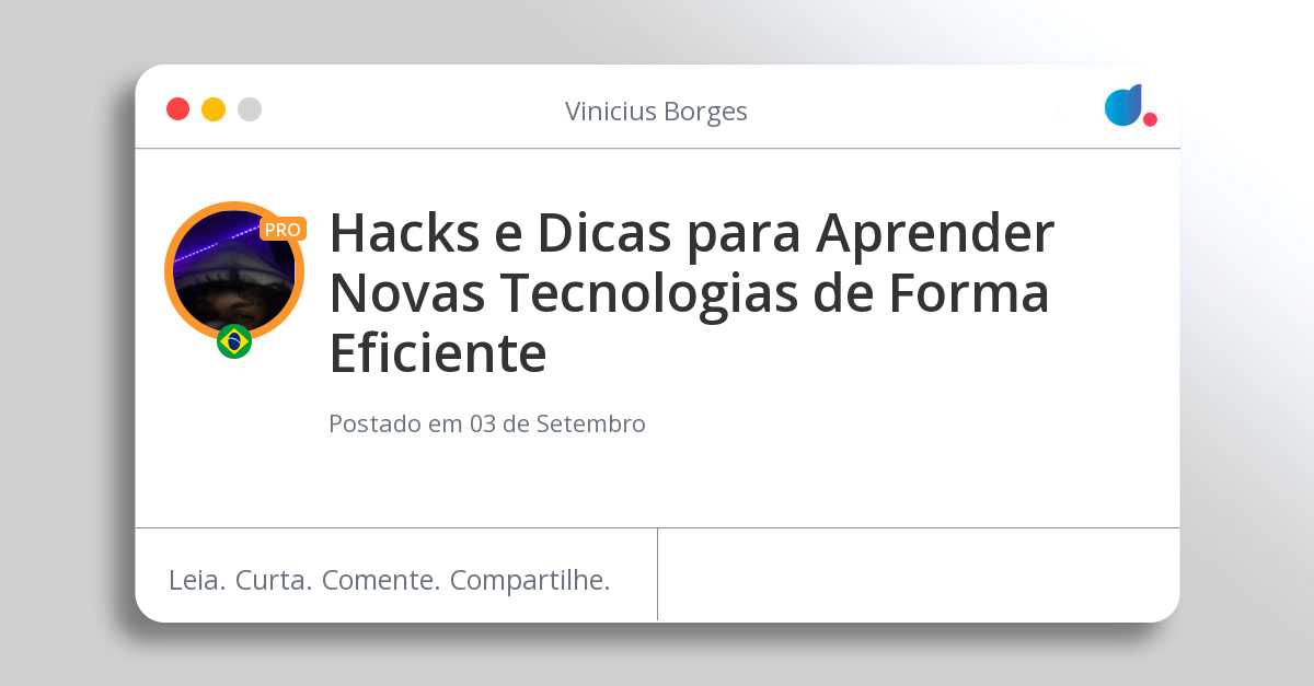Hacks e Dicas para Aprender Novas Tecnologias de Forma Eficiente