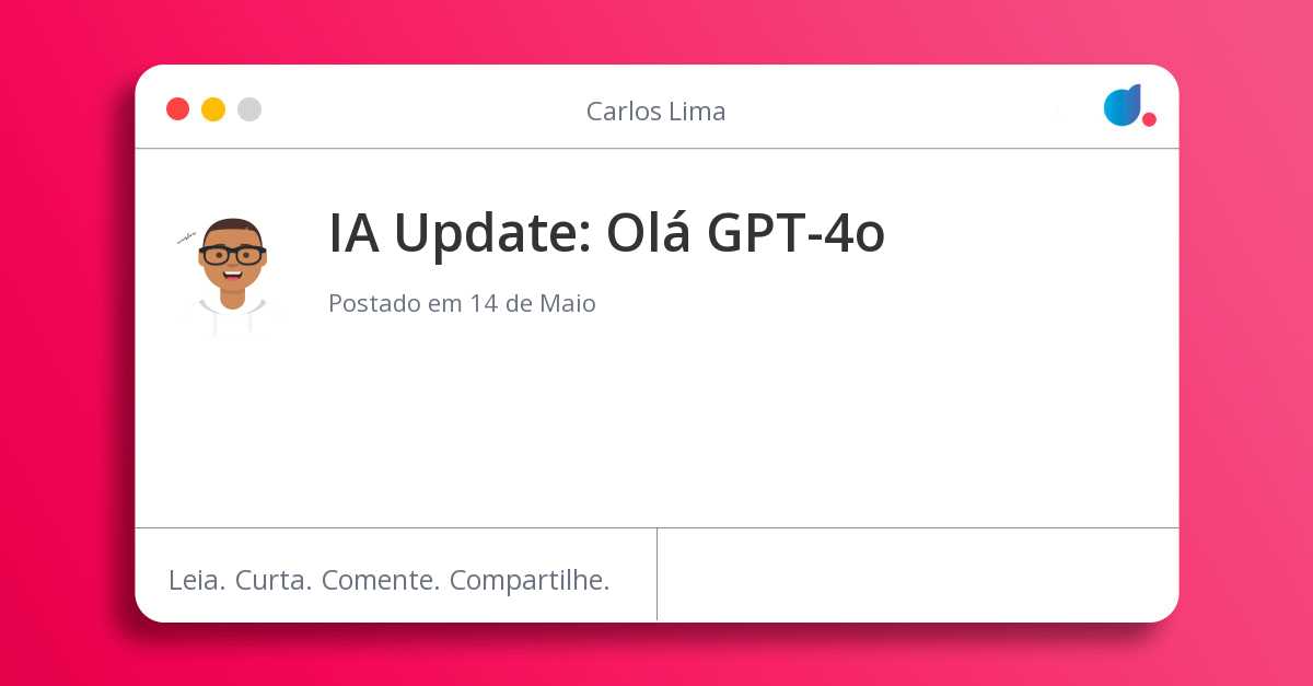 IA Update: OpenAI revela GPT-4o, com avanços significativos