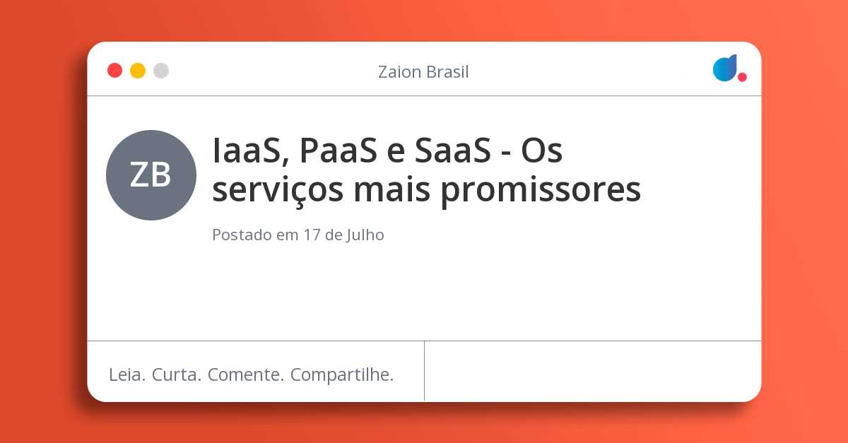 IaaS, PaaS e SaaS - Os serviços mais promissores