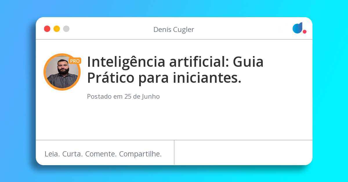 Inteligência artificial: Guia Prático para iniciantes.