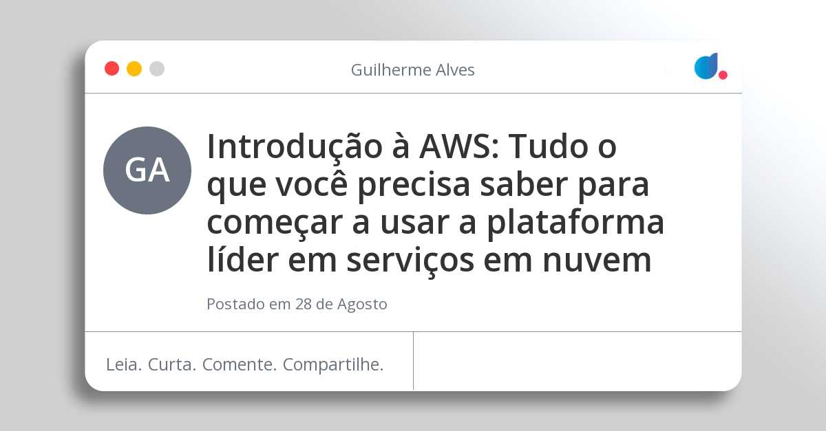 Introdução à AWS: Tudo o que você precisa saber para começar a usar a ...