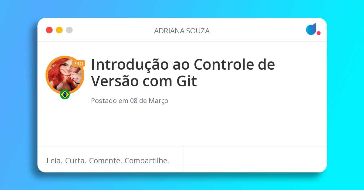 Introdução ao Controle de Versão com Git Introdução ao Controle de Versão com Git
