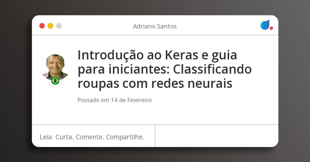 Introdução ao Keras e guia para iniciantes: Classificando roupas com ...