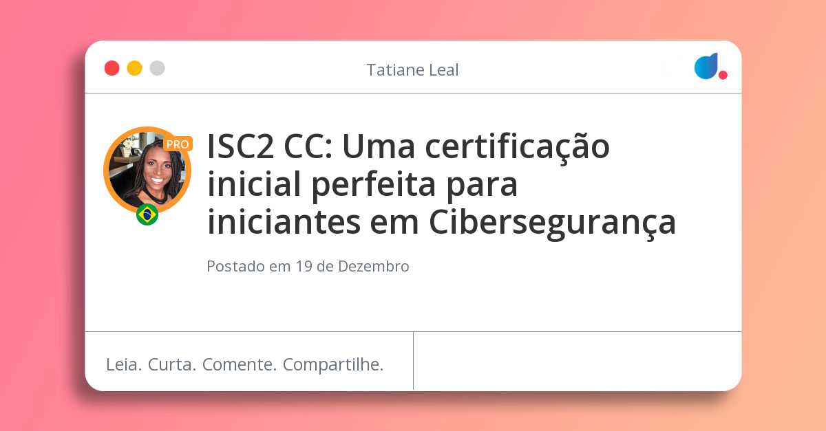 ISC2 CC: Uma certificação inicial perfeita para iniciantes em ...