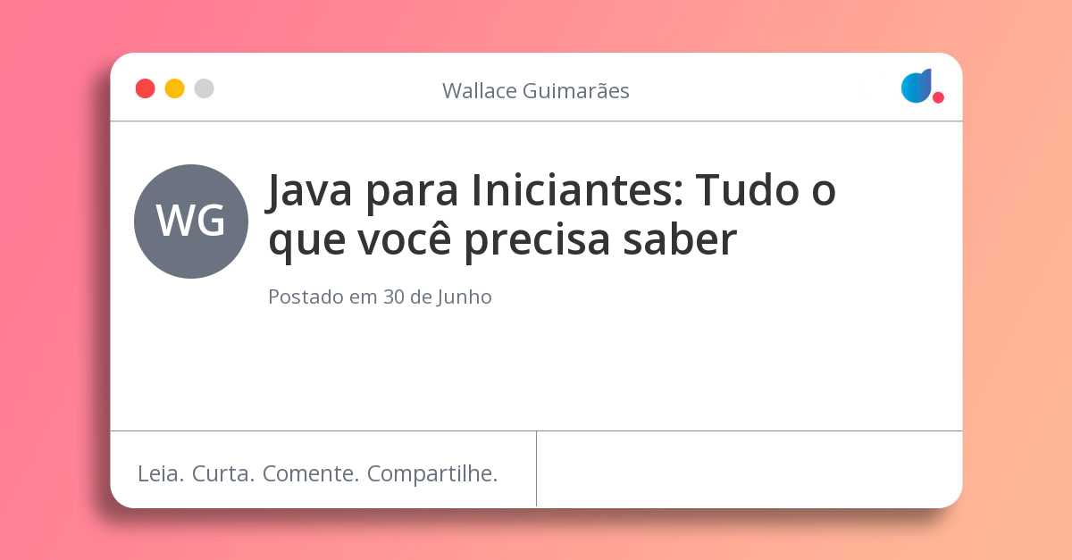 Java para Iniciantes: Tudo o que você precisa saber