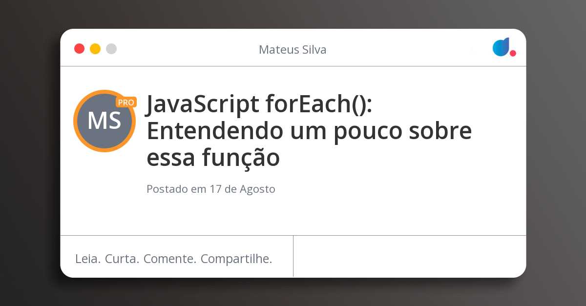 JavaScript forEach(): Entendendo um pouco sobre essa função JavaScript forEach(): Entendendo um pouco sobre essa função