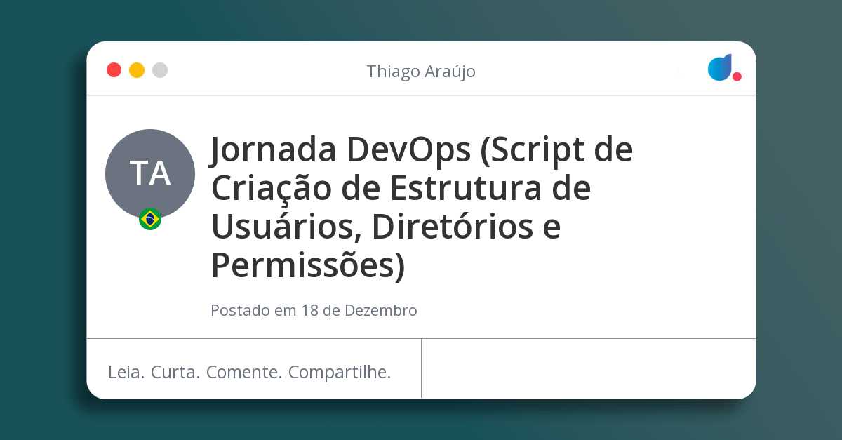Jornada DevOps (Script de Criação de Estrutura de Usuários, Diretórios ... Jornada DevOps (Script de Criação de Estrutura de Usuários, Diretórios ...