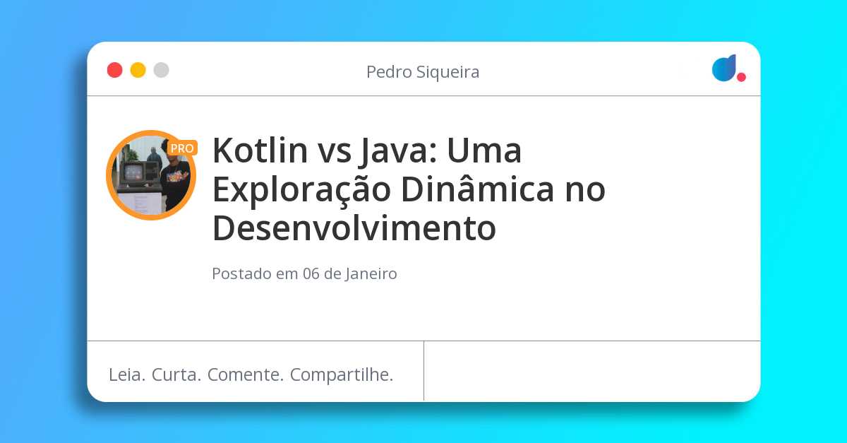 Kotlin vs Java: Uma Exploração Dinâmica no Desenvolvimento 🚀