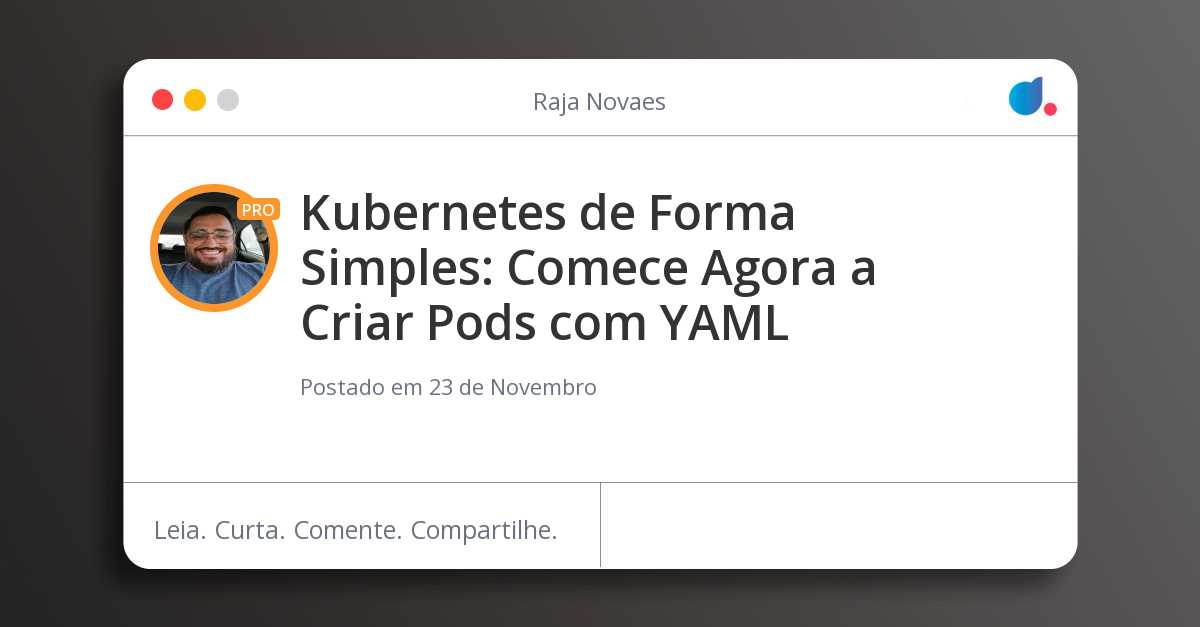 Kubernetes de Forma Simples: Comece Agora a Criar Pods com YAML