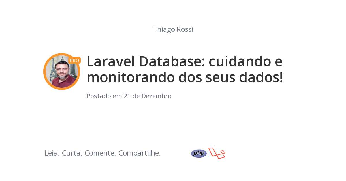 Laravel Database: cuidando e monitorando dos seus dados!