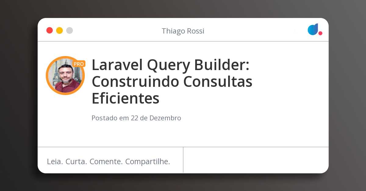 Laravel Query Builder: Construindo Consultas Eficientes