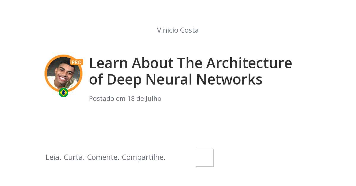 Learn About The Architecture of Deep Neural Networks (DNN's)