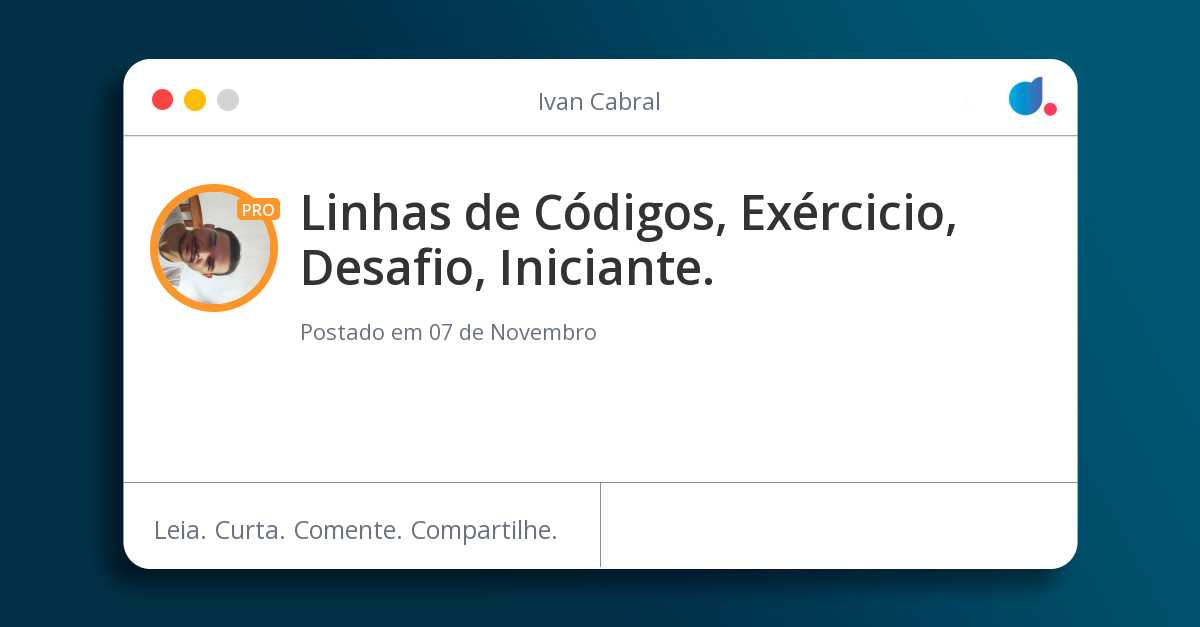 Linhas de Códigos, Exércicio, Desafio, Iniciante.