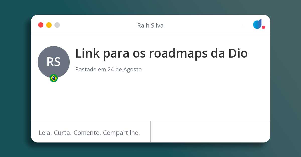 Link para os roadmaps da Dio | Raih Silva | DIO
