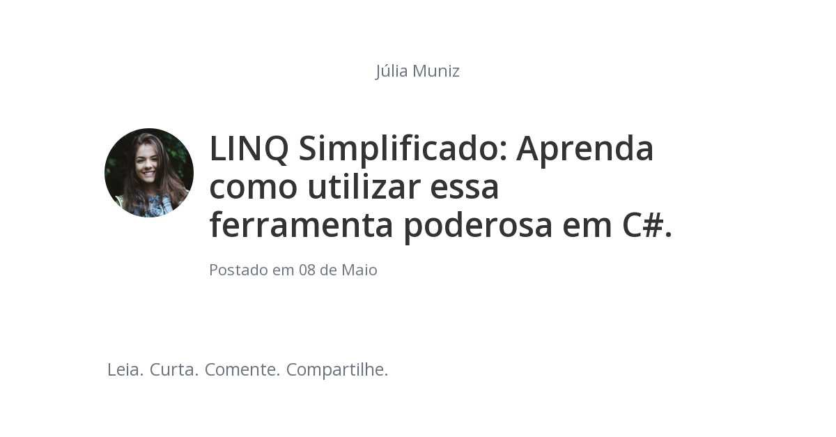 LINQ Simplificado: Aprenda como utilizar essa ferramenta poderosa em C#.