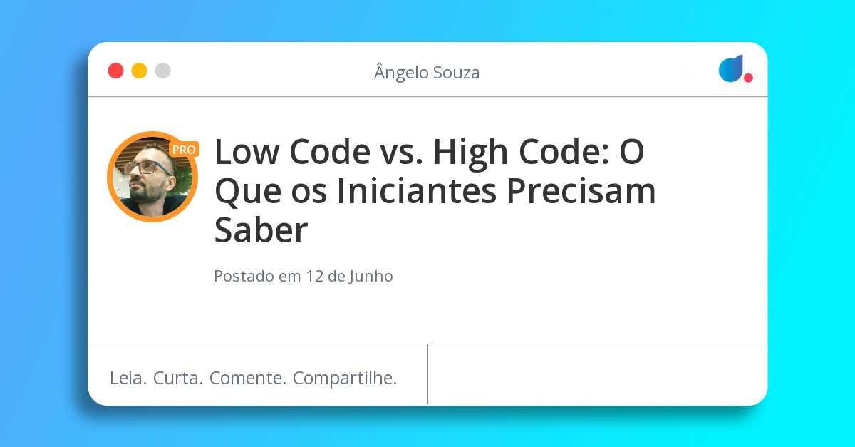 Low Code vs. High Code: O Que os Iniciantes Precisam Saber
