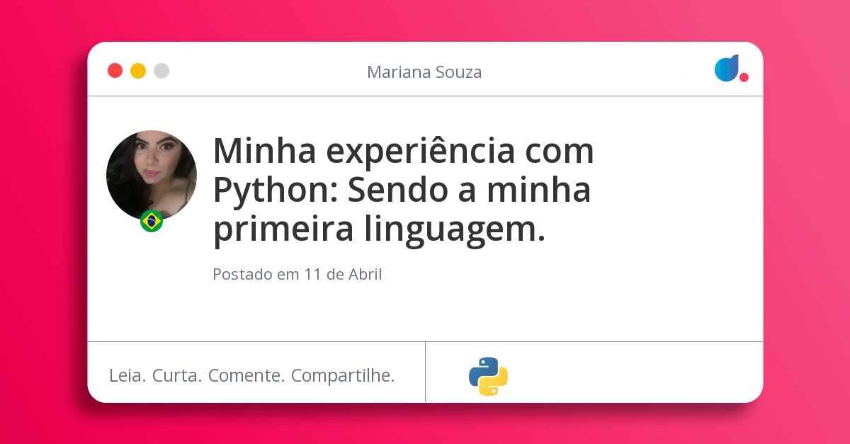 Minha experiência com Python: Sendo a minha primeira linguagem ...
