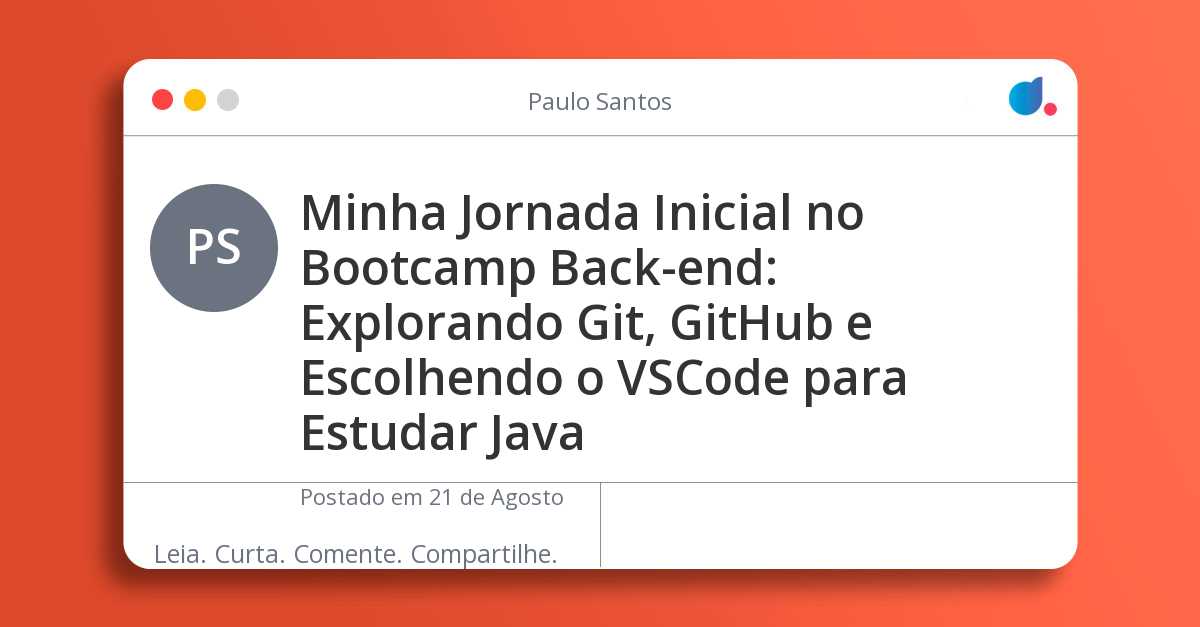 Minha Jornada Inicial no Bootcamp Back-end: Explorando Git, GitHub e Escolhendo o VSCode para ...
