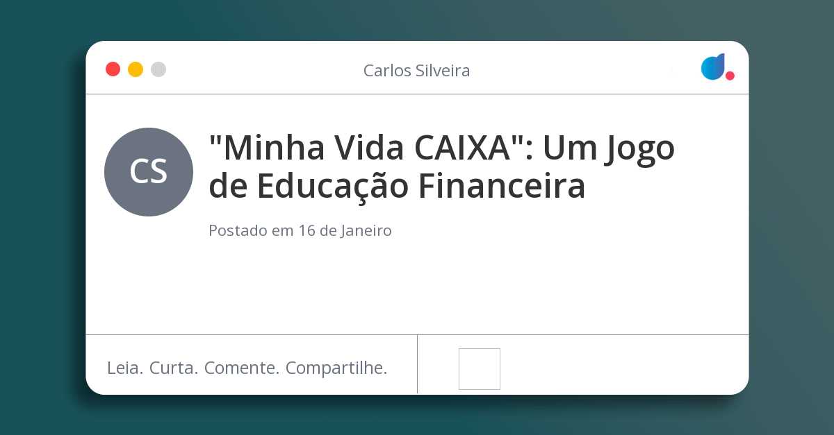 "Minha Vida CAIXA": Um Jogo de Educação Financeira