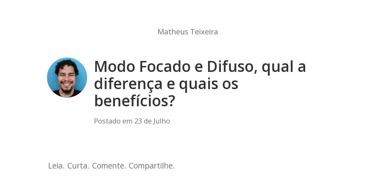 Modo Focado e Difuso, qual a diferença e quais os benefícios?