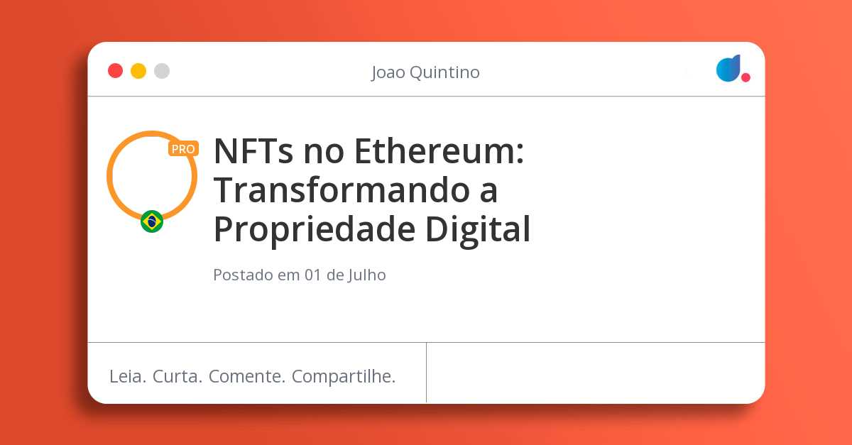 NFTs no Ethereum: Transformando a Propriedade Digital