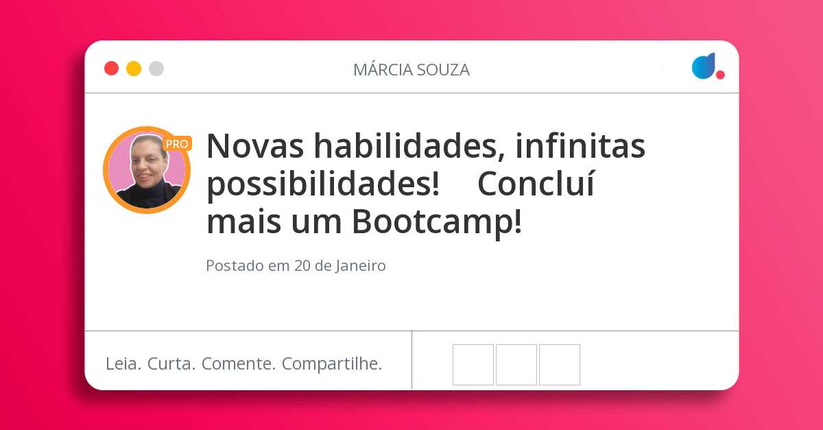 Novas habilidades, infinitas possibilidades! ⏩ Concluí mais um Bootcamp!