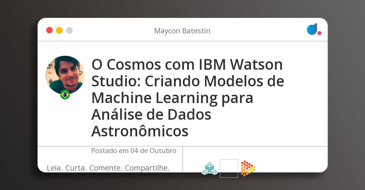 O Cosmos com IBM Watson Studio: Criando Modelos de Machine Learning para Análise de Dados ...