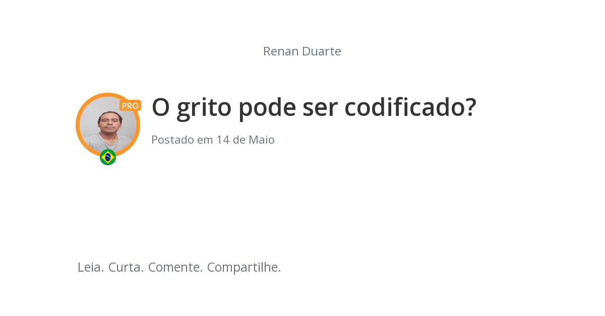 O grito pode ser codificado?