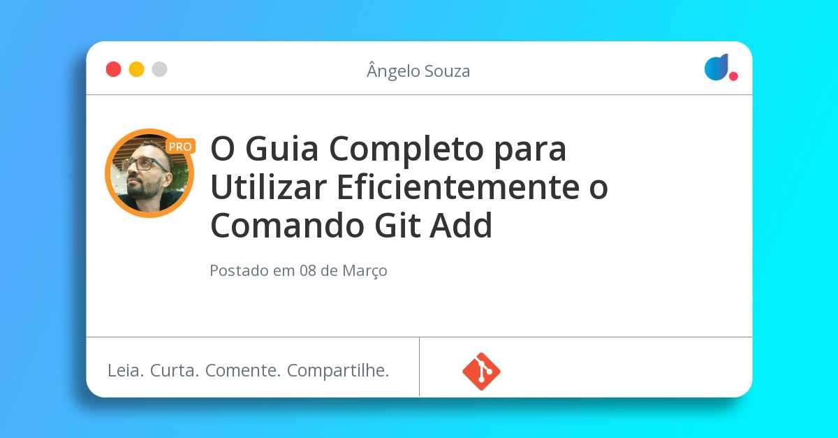 O Guia Completo para Utilizar Eficientemente o Comando Git Add