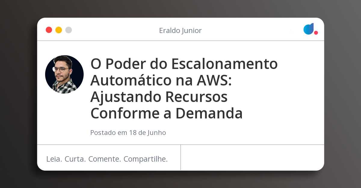 O Poder do Escalonamento Automático na AWS: Ajustando Recursos Conforme ...