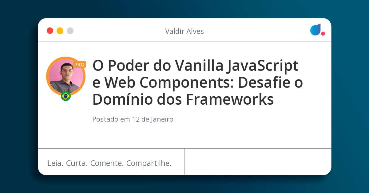 O Poder do Vanilla JavaScript e Web Components: Desafie o Domínio dos ... O Poder do Vanilla JavaScript e Web Components: Desafie o Domínio dos ...