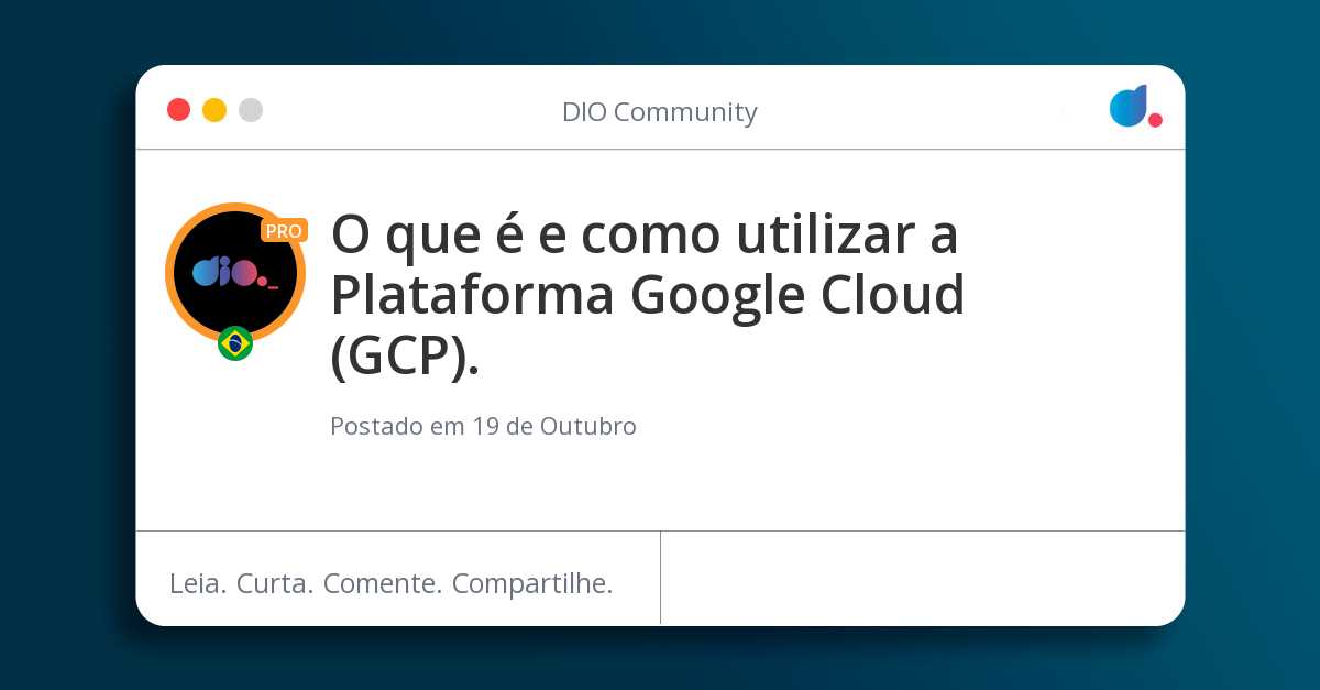 O que é e como utilizar a Plataforma Google Cloud (GCP).