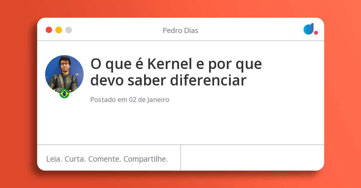 O que é Kernel e por que devo saber diferenciar