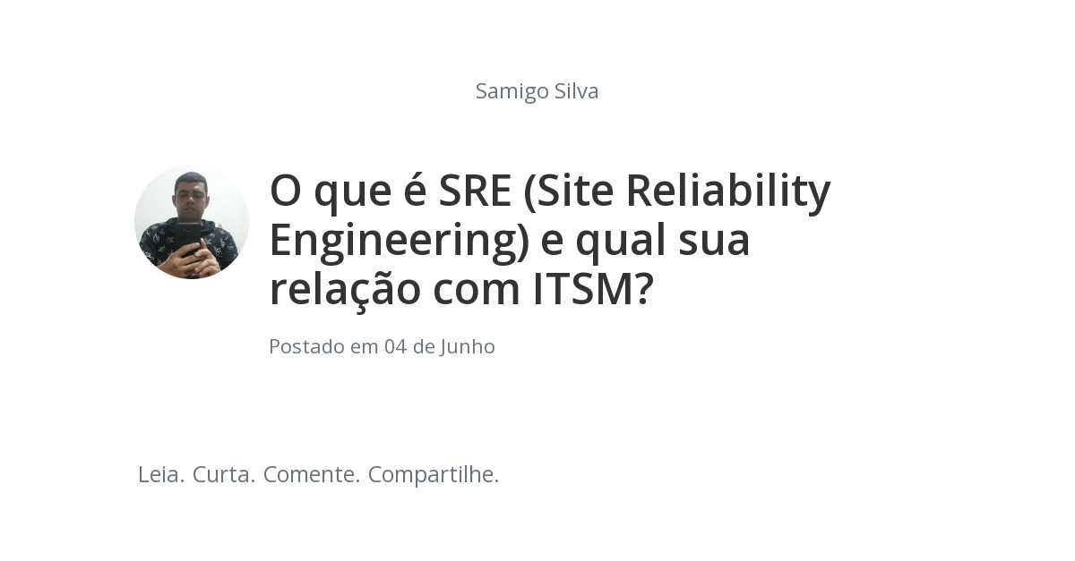 O que é SRE (Site Reliability Engineering) e qual sua relação com ITSM?