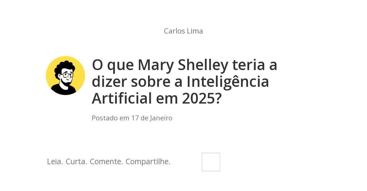 O que Mary Shelley teria a dizer sobre a Inteligência Artificial em 2025?