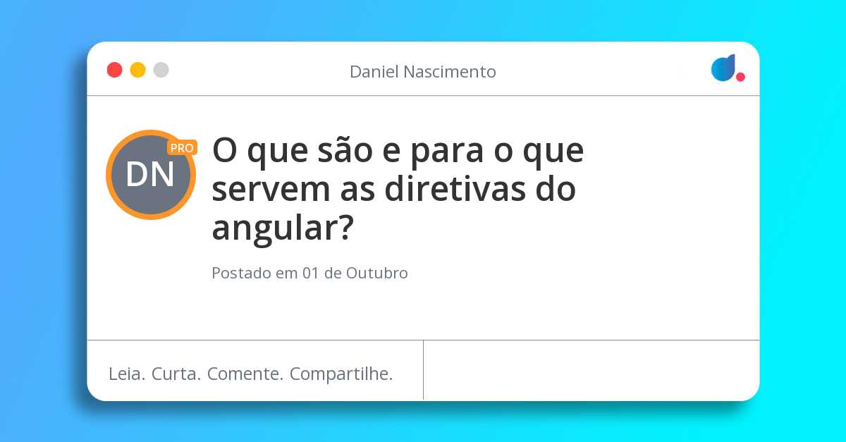 O que são e para o que servem as diretivas do angular? | Daniel Nascimento | Angular | DIO