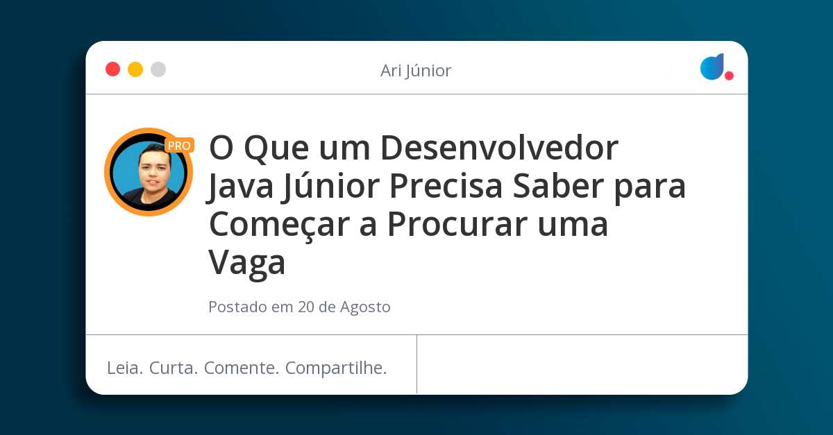 O Que um Desenvolvedor Java Júnior Precisa Saber para Começar a ...