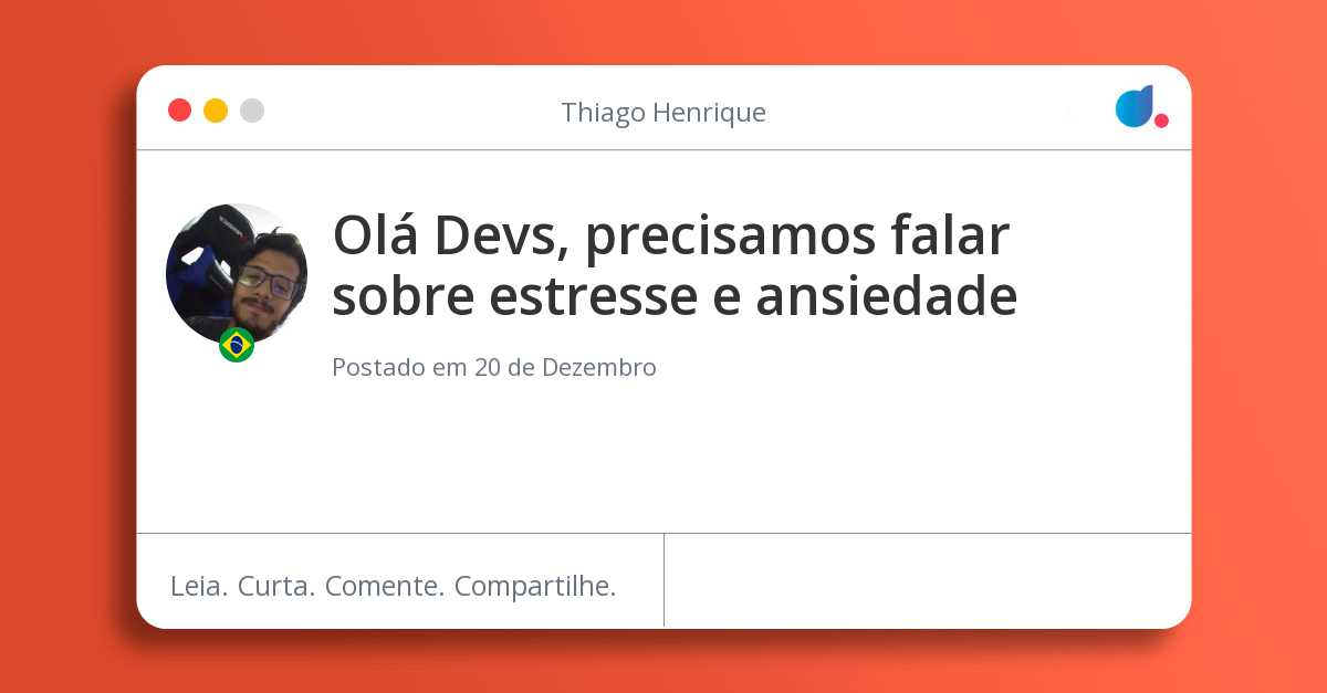 Olá Devs, precisamos falar sobre estresse e ansiedade