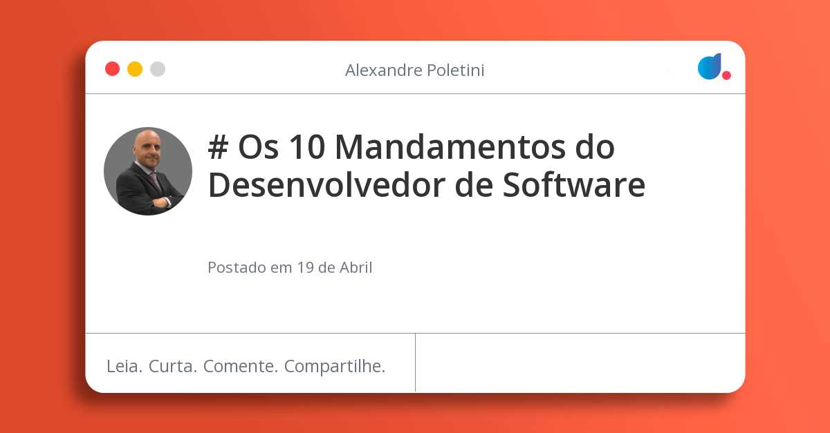 # Os 10 Mandamentos do Desenvolvedor de Software 🖥️🔨