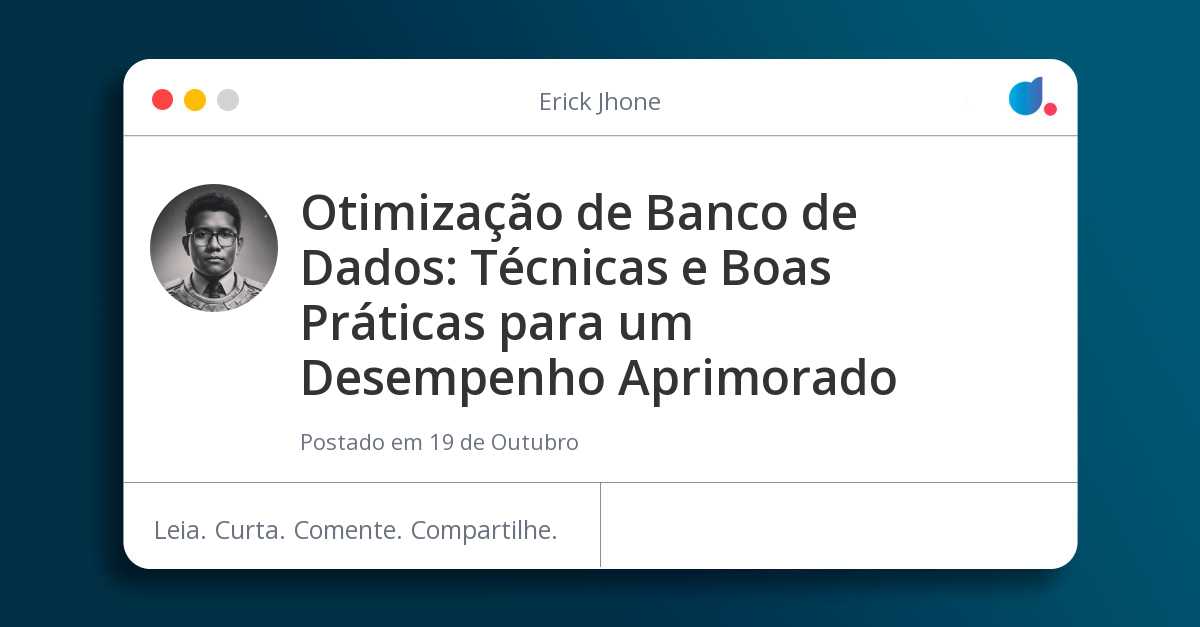 Otimização de Banco de Dados: Técnicas e Boas Práticas para um ...