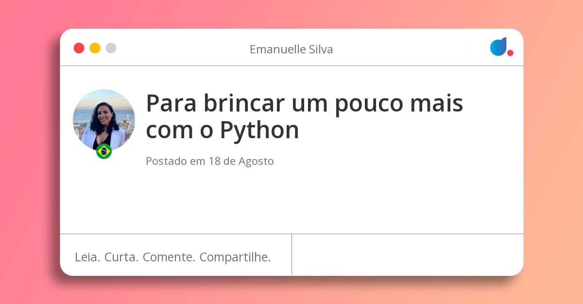 Para brincar um pouco mais com o Python