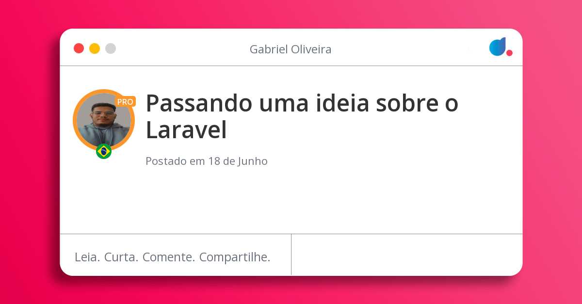 Passando uma ideia sobre o Laravel | Gabriel Oliveira | PHP | Laravel | DIO