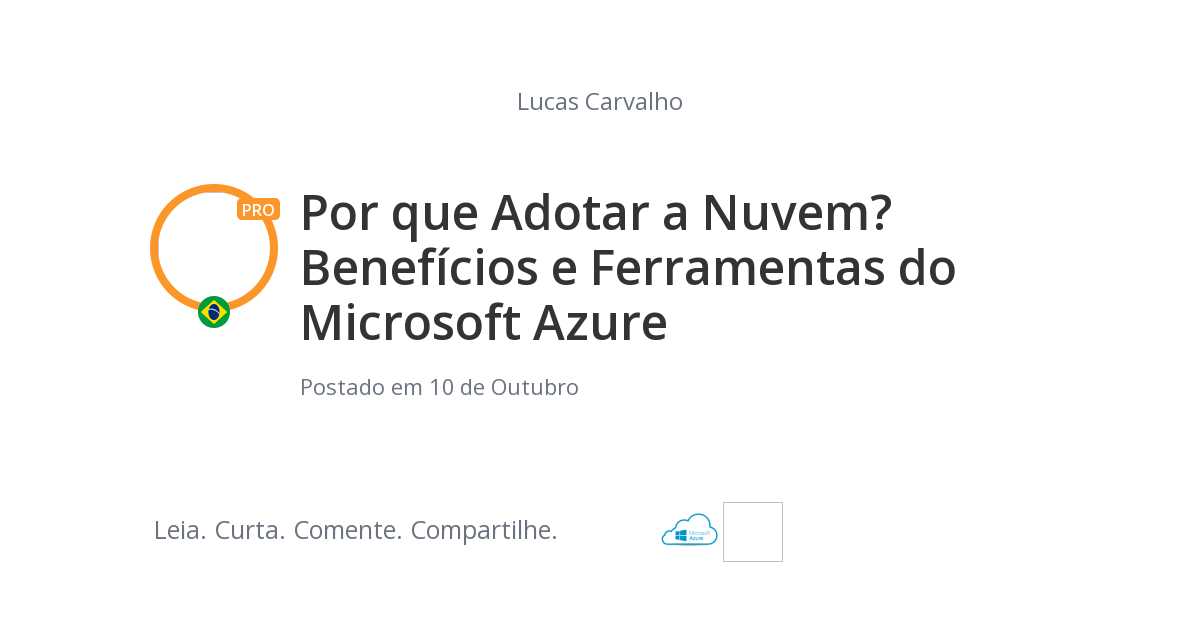 Por que Adotar a Nuvem? Benefícios e Ferramentas do Microsoft Azure