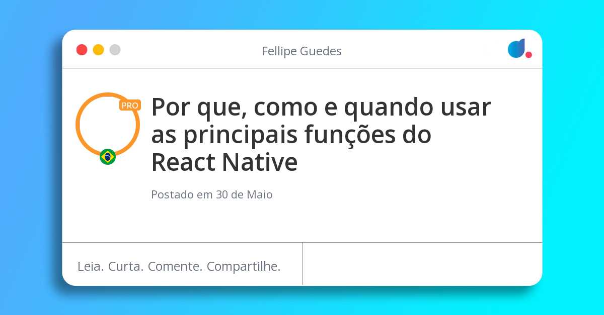 Por que, como e quando usar as principais funções do React Native