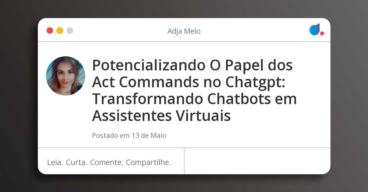 Potencializando O Papel dos Act Commands no Chatgpt: Transformando ...