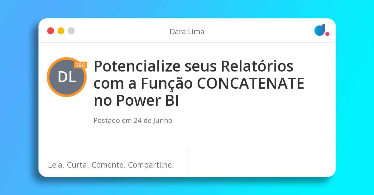 Potencialize seus Relatórios com a Função CONCATENATE no Power BI