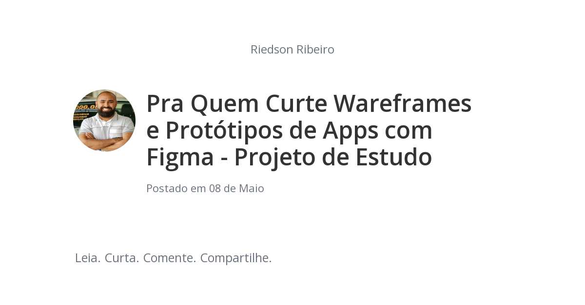 Pra Quem Curte Wareframes e Protótipos de Apps com Figma - Projeto de ...