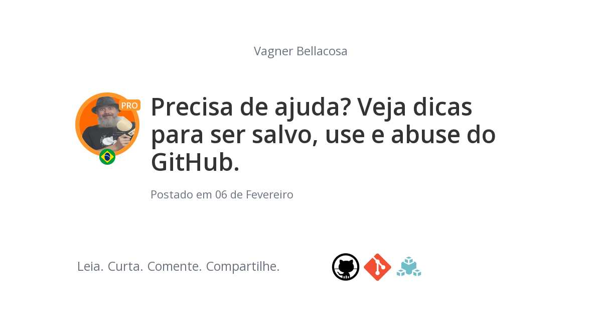 Precisa de ajuda? Veja dicas para ser salvo, use e abuse do GitHub.